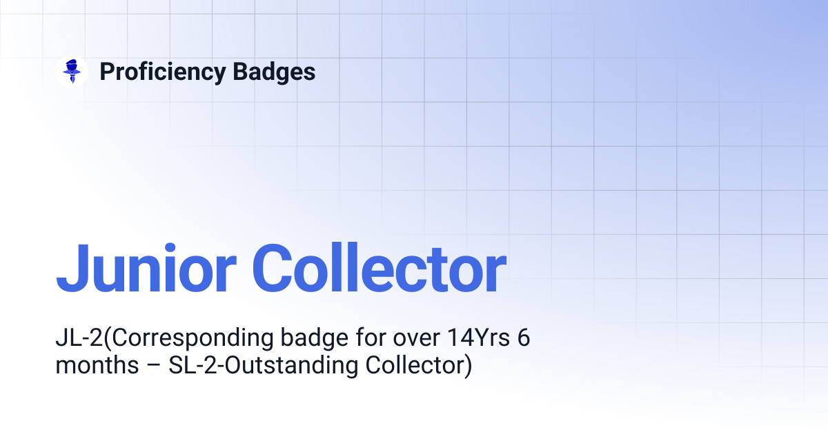 Junior Collector | Proficiency Badges