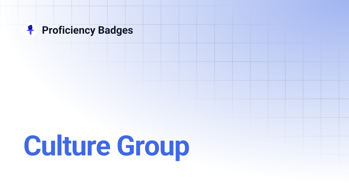 Culture Group | Proficiency Badges