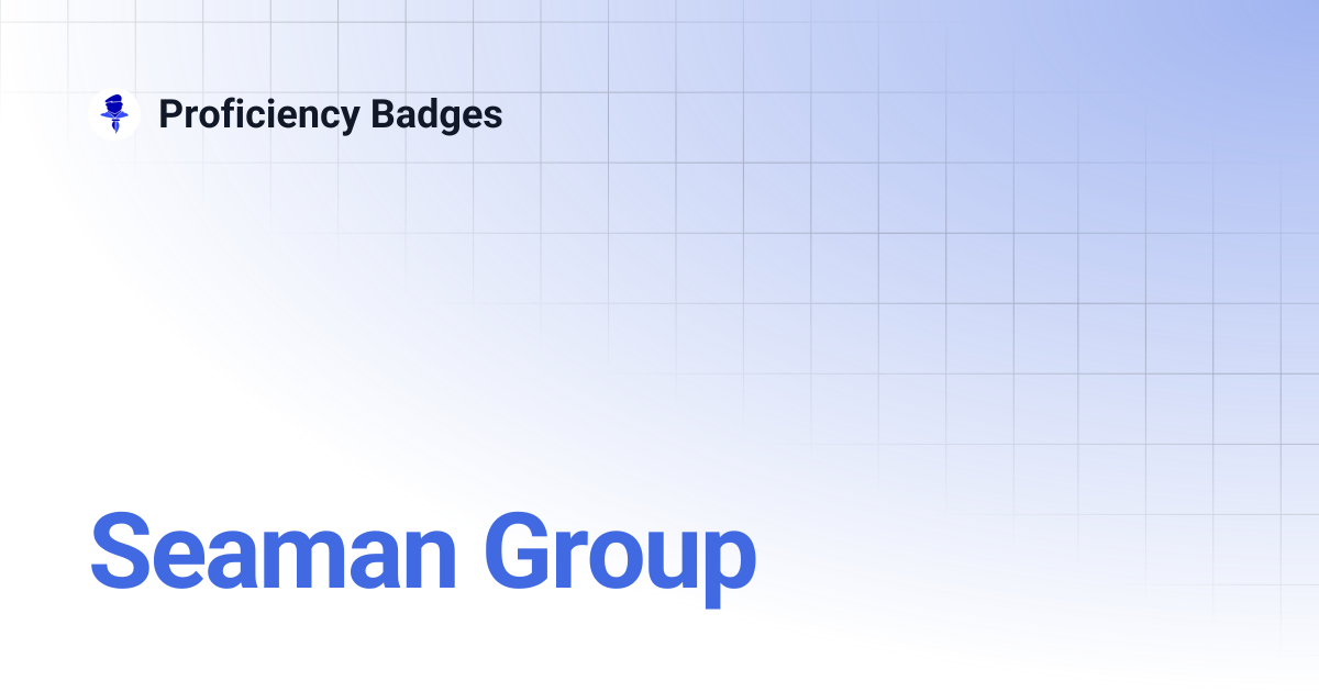 Seaman Group | Proficiency Badges