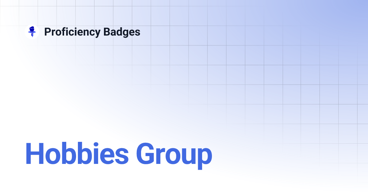 Hobbies Group | Proficiency Badges