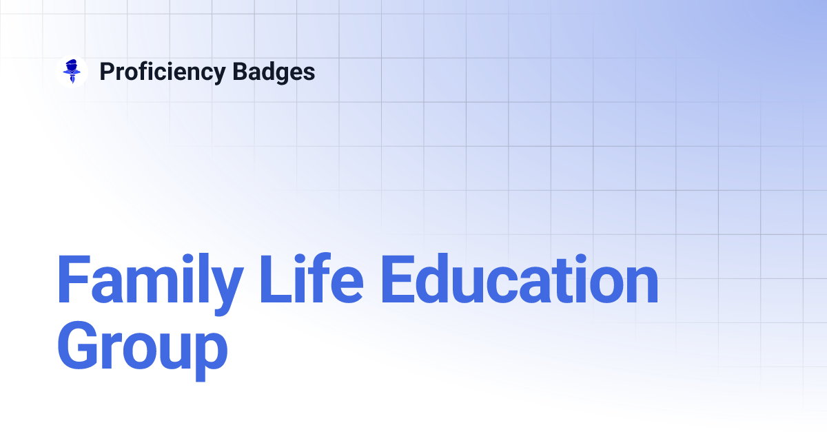 Family Life Education Group | Proficiency Badges