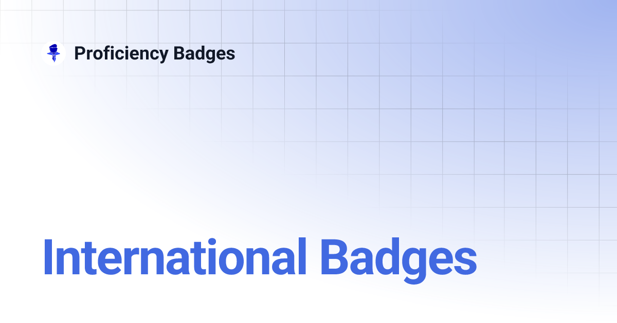 International Badges | Proficiency Badges